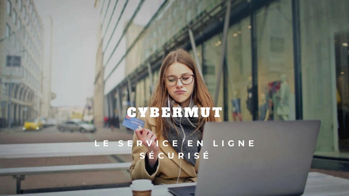 Cybermut : Tout savoir sur le service bancaire sécurisé et ses avantages